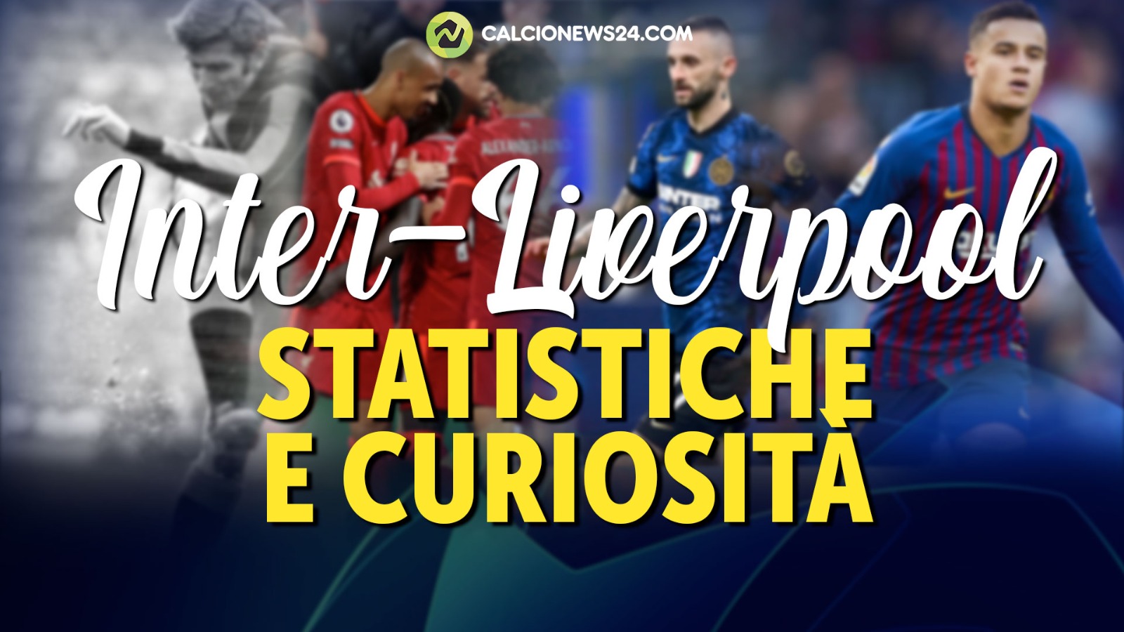 Inter Liverpool: curiosità, precedenti, duelli chiave e tutto quel che ...